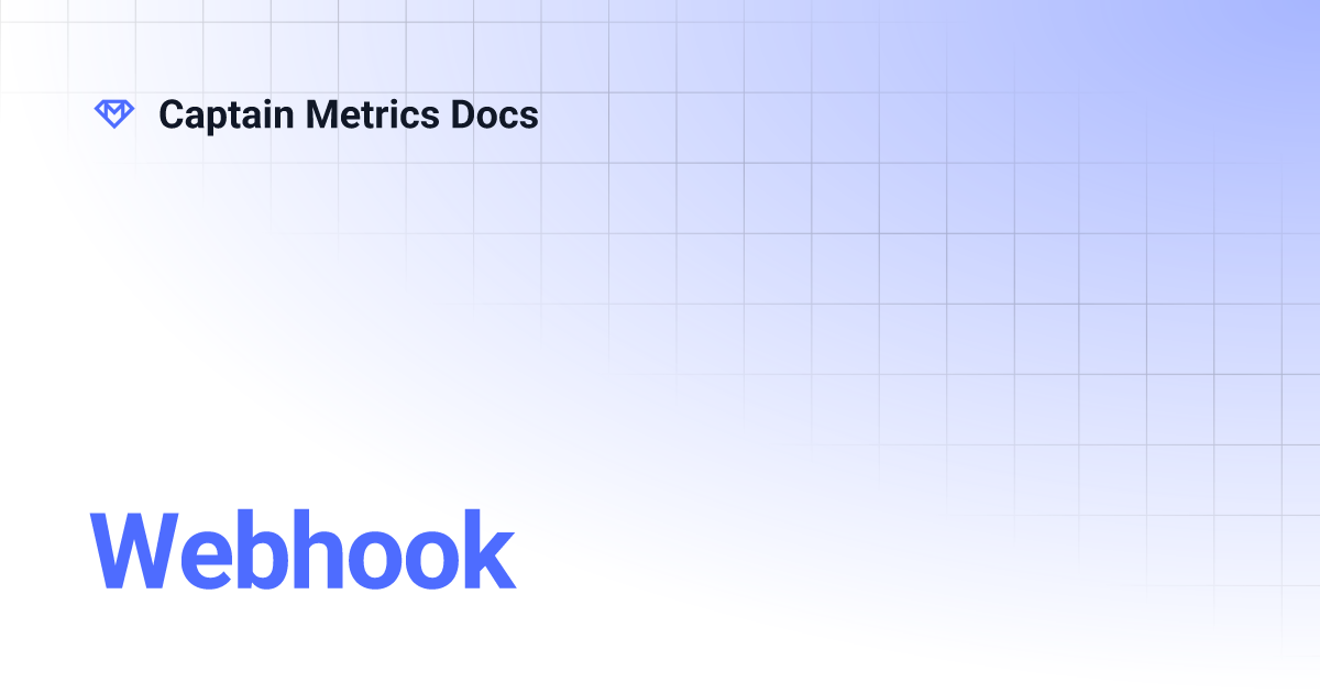 Webhook | Captain Metrics Docs